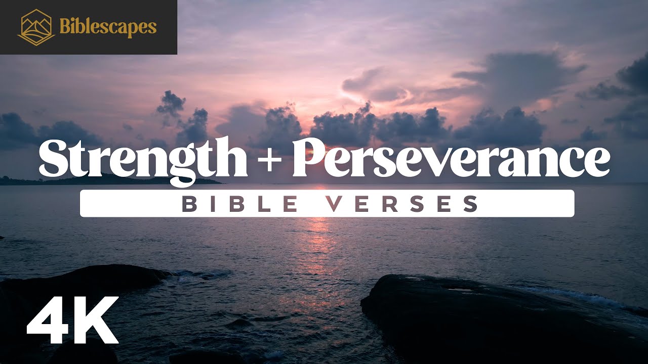 Bible Verses for Strength + Perseverance | 4K | 50+ Scriptures | Audio Bible + Music