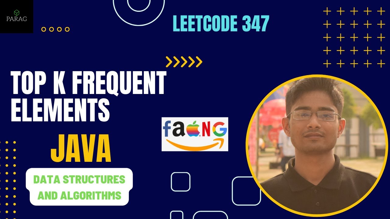 Top K Frequent Elements | Leetcode #347 | JAVA | DSA | Coding Interview Question