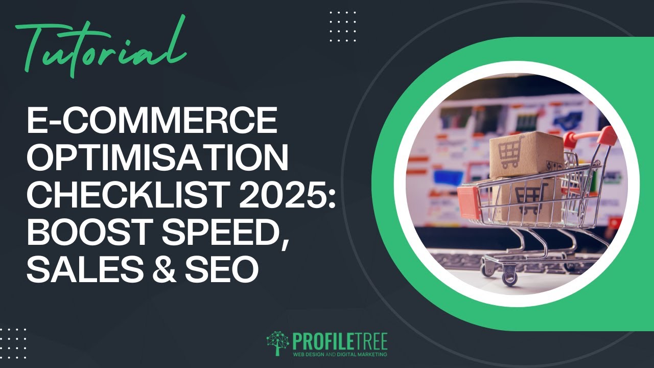 E-Commerce Optimisation Checklist 2025: Boost Speed, Sales & SEO | Website Optimisation | E-Commerce
