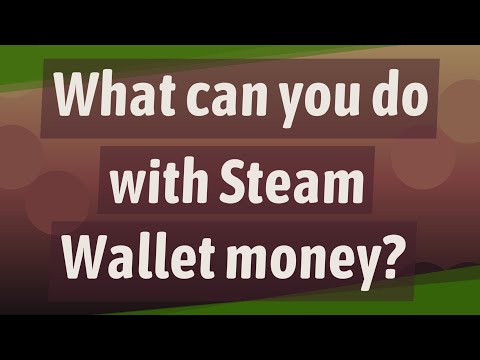 What can you do with Steam Wallet money?