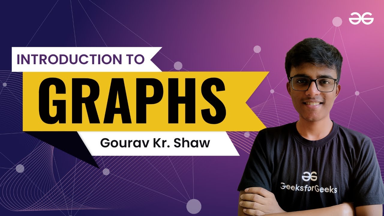 Introduction to Graphs | Interview Preparation for Graph and Tree | GeeksforGeeks Practice