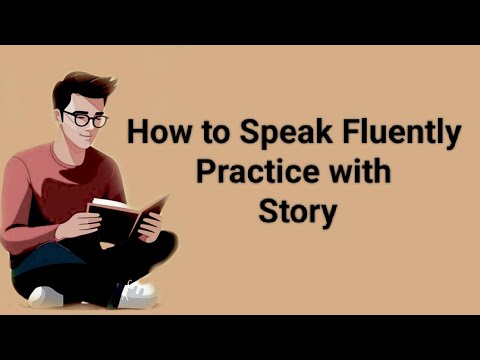 How to Speak Fluently. English Story learning.Daily English Talking Practicing.