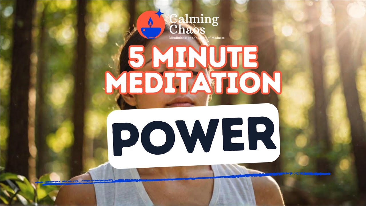 Harness Your Inner Power: 5 Minute Meditation