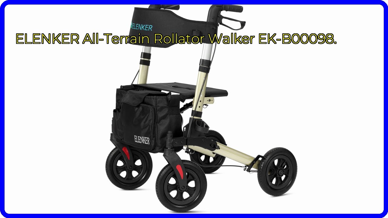 REVIEW (2026): ELENKER All-Terrain Rollator Walker EK-B00098.. First Look.
