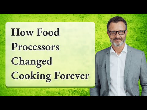 How Food Processors Changed Cooking Forever