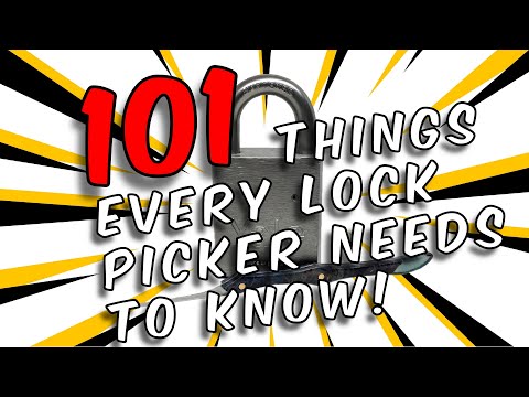 101 Things Every Lock Picker Should Know – Guns, Fun, Food and More