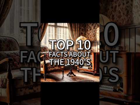 10 Fascinating Facts About the 1940s That Will Leave You Speechless!
