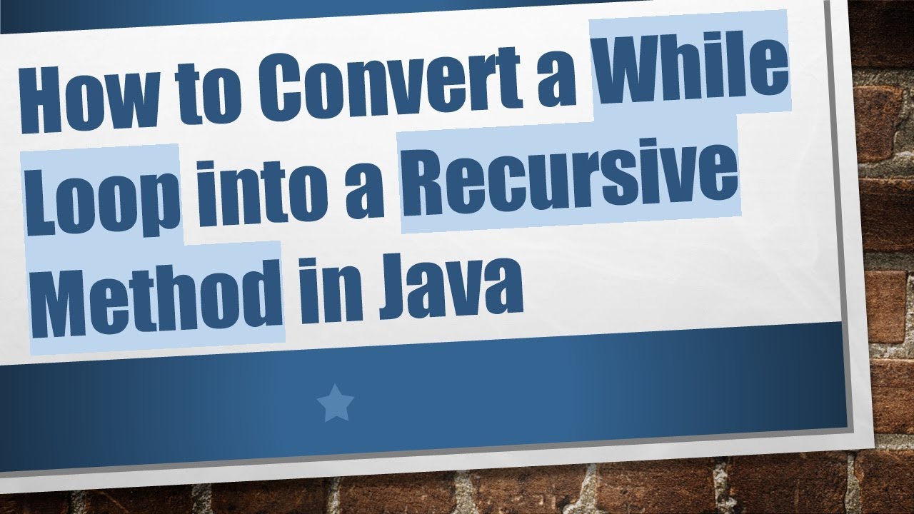 How to Convert a While Loop into a Recursive Method in Java