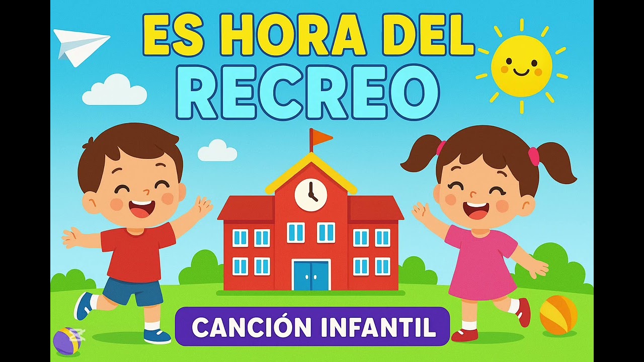  Es Hora del Recreo | Canción Infantil para Niños 👶🎶 Juegos y Diversión en la Escuela