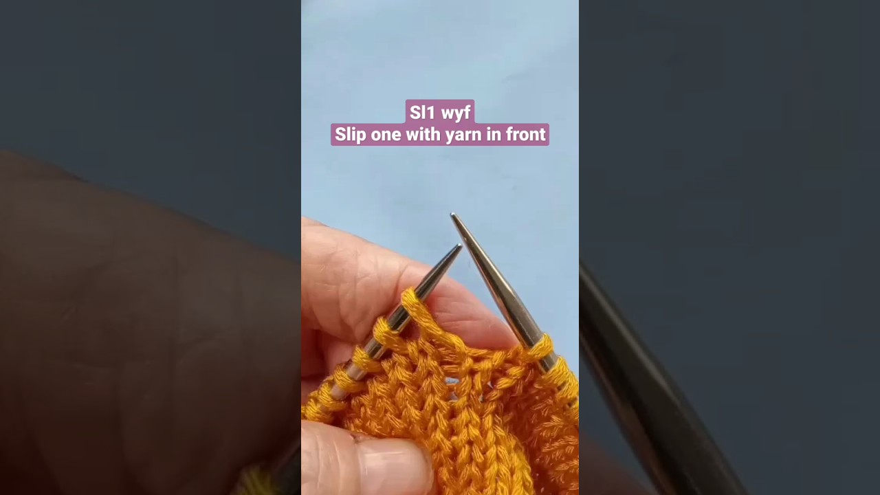 Sl1 Wyif - Knitting Abbreviations - Slip One with yarn in front #knitting