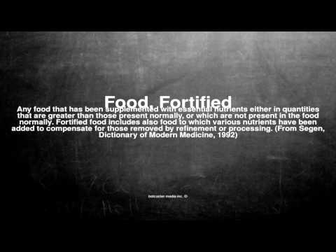 Medical vocabulary: What does Food, Fortified mean