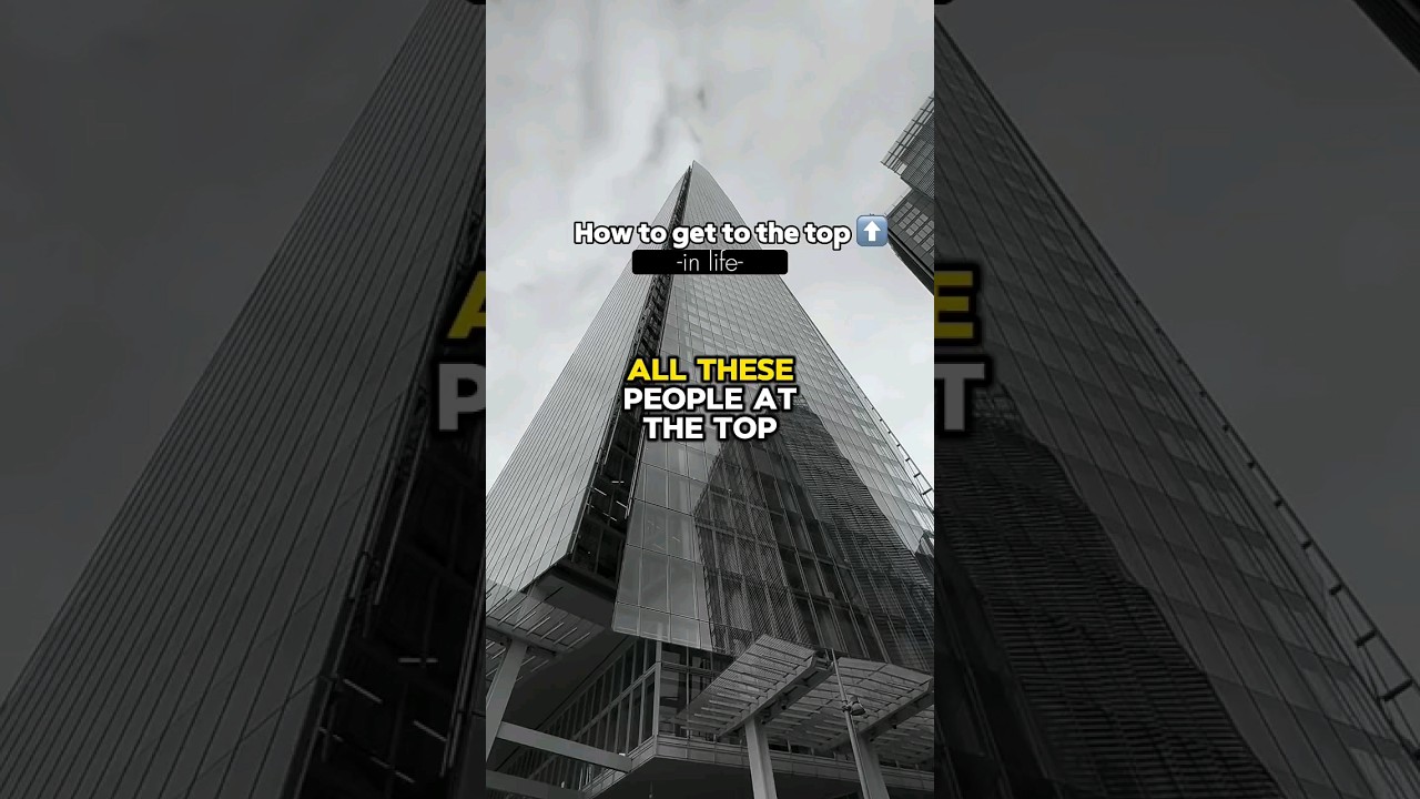 How to get to the top - in life - 🔝