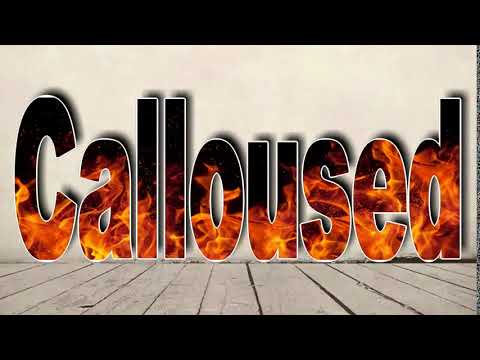How to Pronounce Calloused