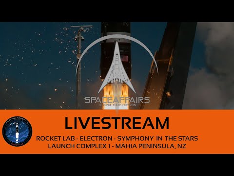 TBD - Rocket Lab - Electron - Symphony in the Stars - LS-1 - Mähia, NZ - Space Affairs Live