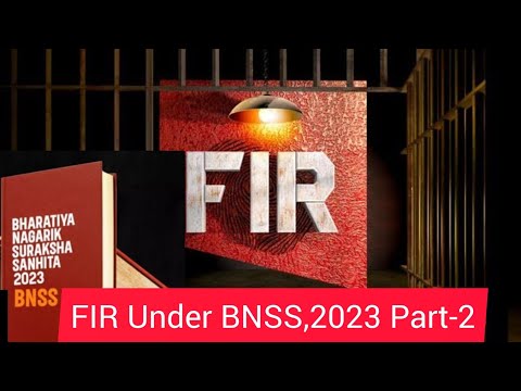 FIR Part 2 Full Explanation under BNSS 2023 | New Criminal Law Explained in HindiBNSS2023.