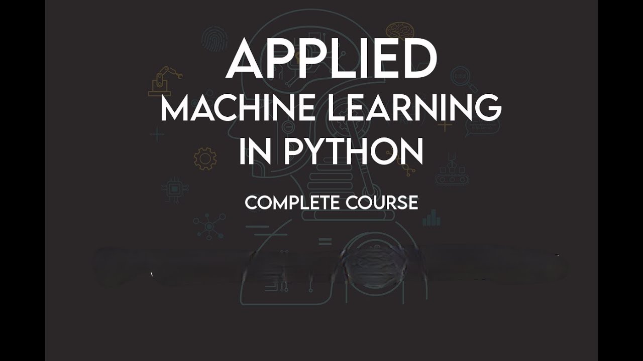 Applied Machine Learning in Python Complete  Course