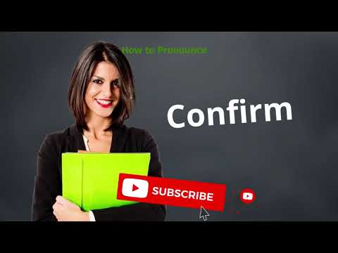 How to pronounce Confirm | Meaning of Confirm