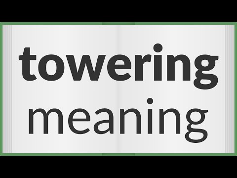 Towering | meaning of Towering