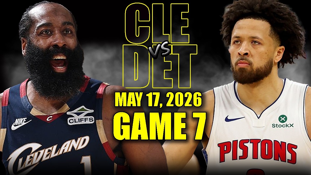 Cleveland Cavaliers vs Detroit Pistons Full Game 7 Highlights - May 17, 2026 | NBA Playoffs
