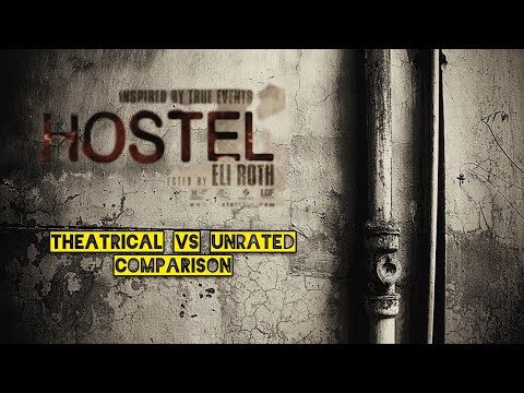 Hostel - Theatrical & Unrated Differences | Comparison