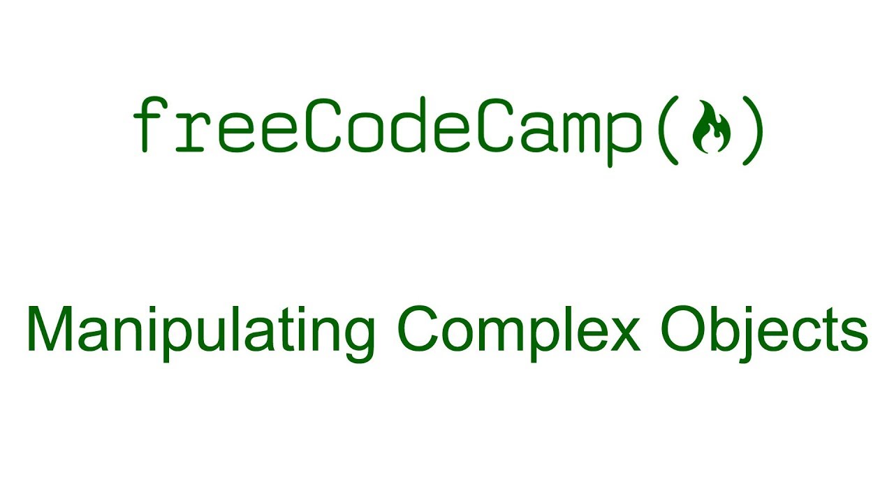 Manipulating Complex Objects - Basic JavaScript - Free Code Camp