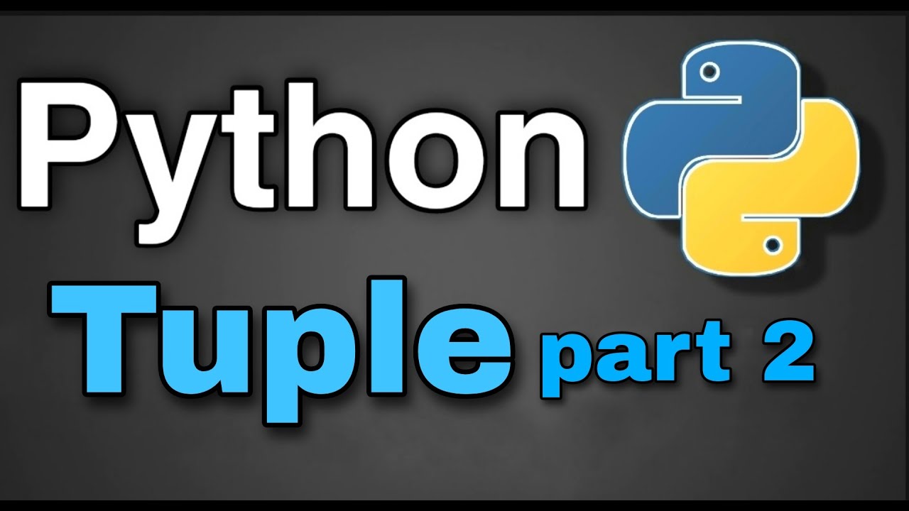 Python Tutorial 27 - Tuple ( part 2)