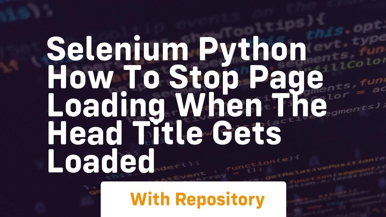Selenium python How to stop page loading when the head title gets loaded