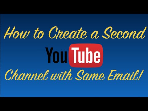 How to Create a Second YouTube Channel with Same Email - 2017