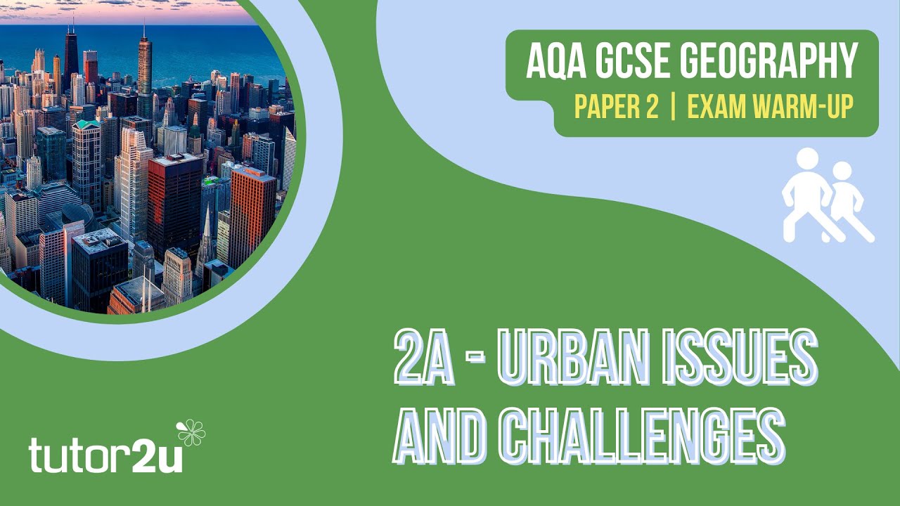 Exam Warm-up for AQA GCSE Geography | Urban Issues and Challenges (Paper 2A)