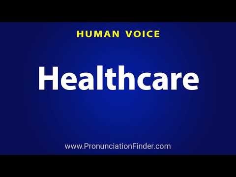 How To Pronounce Healthcare