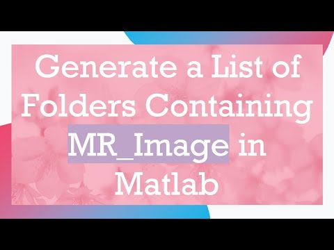 Generate a List of Folders Containing MR_Image in Matlab