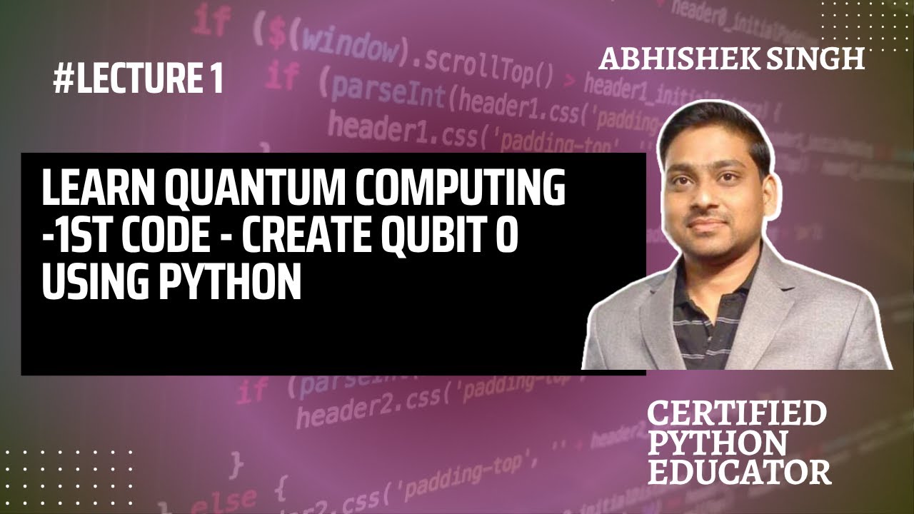 L1: Create Qubit 0 in Quantum Computing Using Python