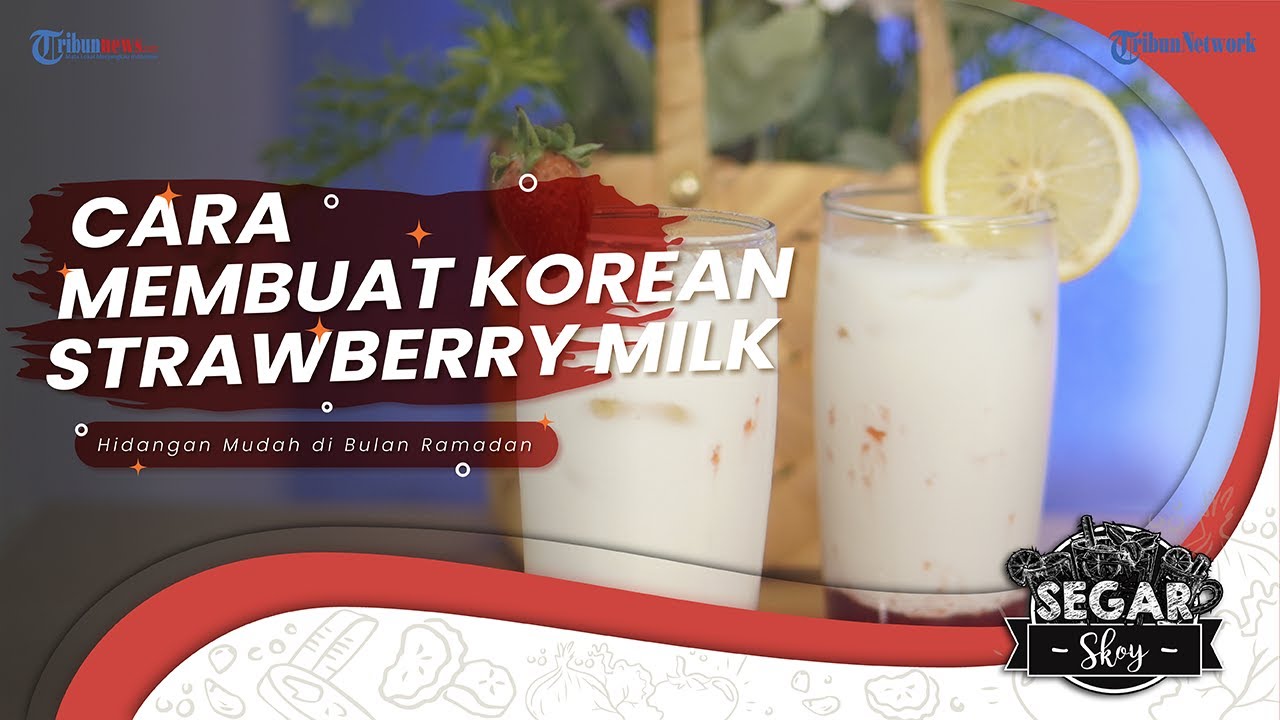 Dessert Simpel Buka Puasa Korean Strawberry Milk, Pecinta Drama Korea ...
