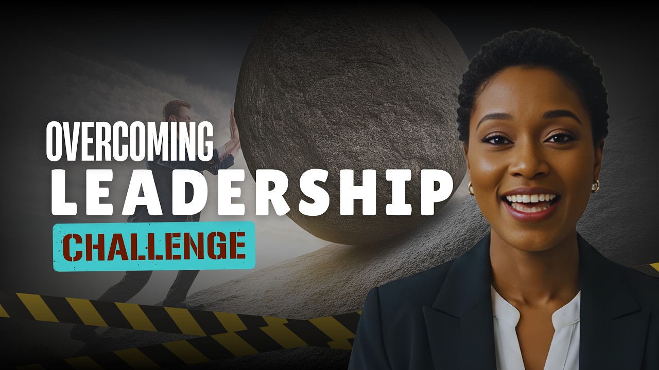 Overcoming Leadership Challenges | Practical Strategies for Modern Leaders