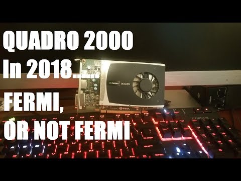 Finding fun from free FERMI Quadro 2000in 2018