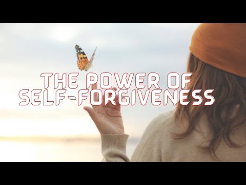 The Power of Self-Forgiveness: Why It’s Important – Life Inspiration