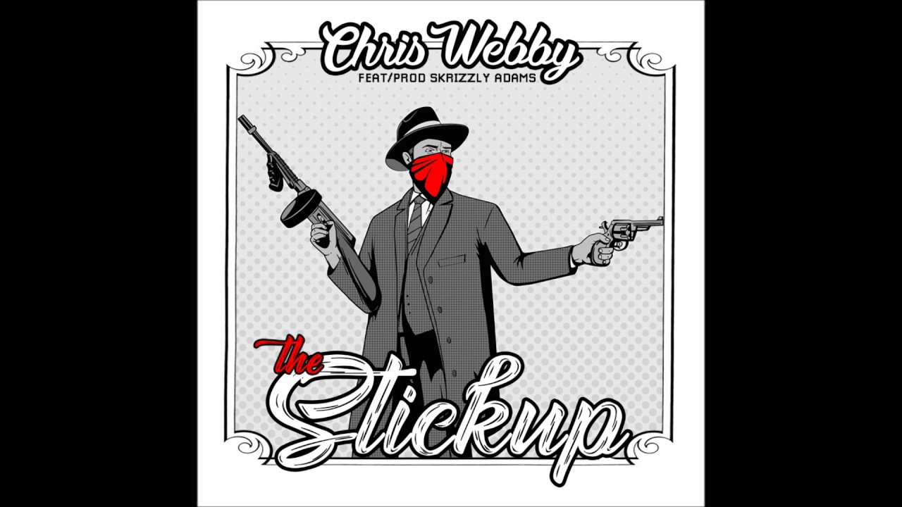 Chris Webby - The Stickup (feat. Skrizzly Adams)