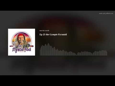 the mystic fool Ep 25 the Gympie Pyramid