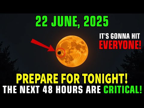 This MUST Reach You BEFORE Tomorrow! The June 22, 2025 Rare MOON Events - You Canβt Afford to Miss!