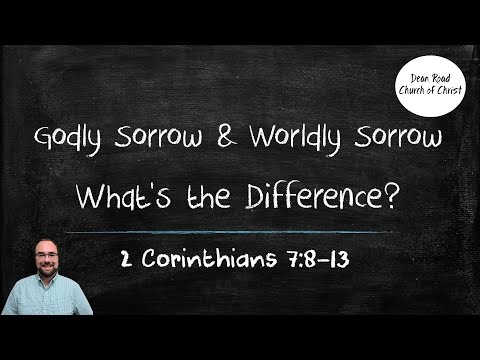 What is Godly Sorrow? What is Worldly Sorrow? Why Does it Matter?