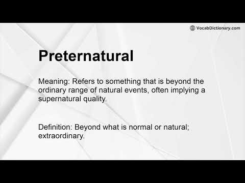 Preternatural Meaning