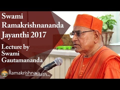Swami Ramakrishnananda Jayanti 2017 Lecture by Swami Gautamananda