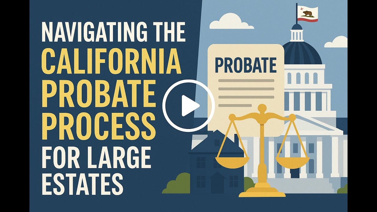 California Full Probate Explained: Step-by-Step Guide for Large Estates