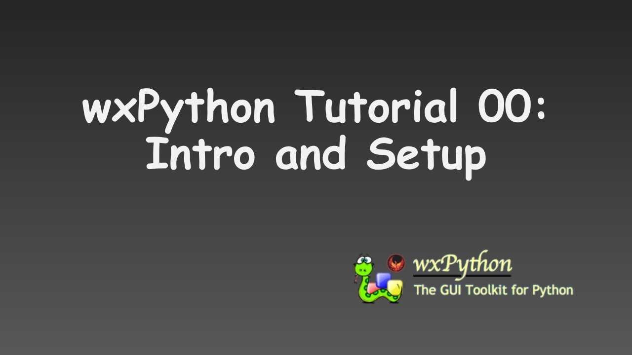 wxPython Tutorial 00: Intro and Setup