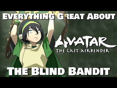 Why Everyone LOVES the "Blind Bandit"! | Everything Great About Avatar: The Last Airbender 2x6