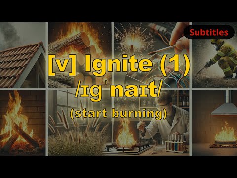 [v] Ignite meaning (start burning) with 5 examples