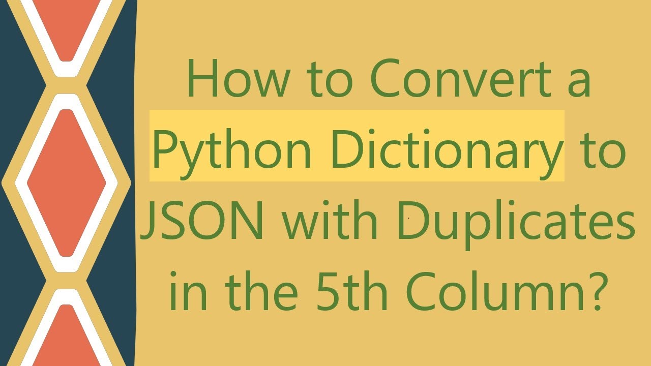 How to Convert a Python Dictionary to JSON with Duplicates in the 5th Column?
