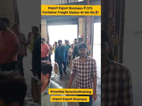What is CFs Container Freight Station in Import Export Business? Import Export Course in Mumbai