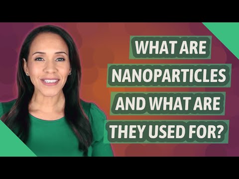 What are nanoparticles and what are they used for?