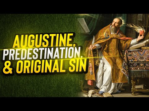 Augustine, Predestination, & Original Sin - The New Theology